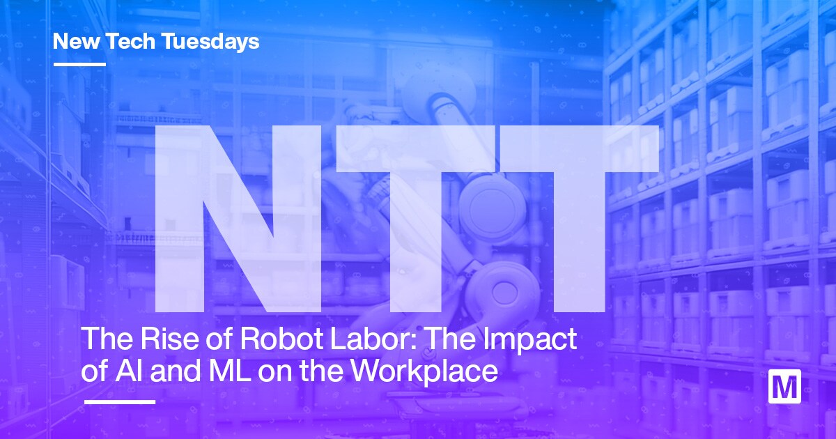 New Tech Tuesdays: The Rise of Robot Labor: The Impact of AI and
